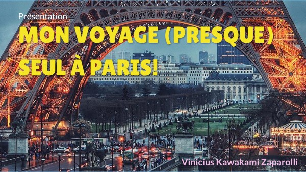MON VOYAGE A PARIS | Genially