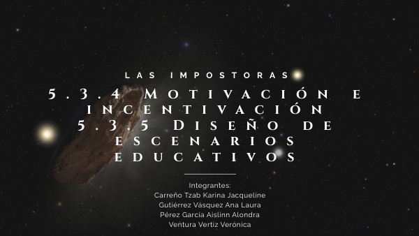 Motivación e incentivación. Diseño de escenarios educativos. | Genially