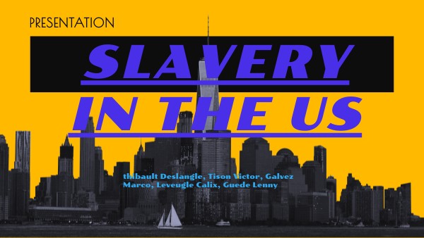 SLAVERY IN THE US (marco thibault vicor calix lenny)
