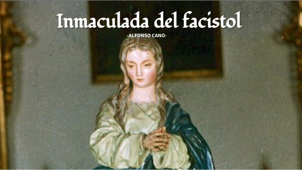 Inmaculada del facistol | Genially