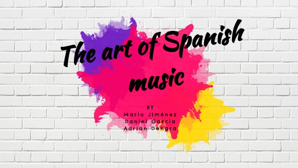 The art of the spanish music. | Genially