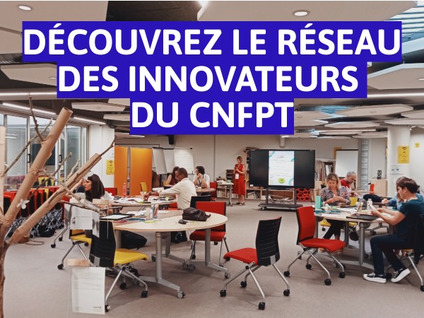 Le réseau des innovateurs internes du CNFPT | Genially