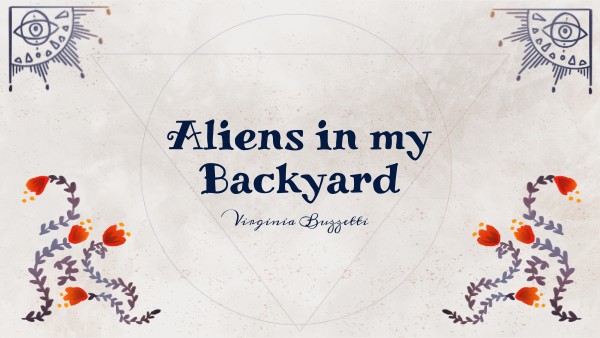 ALIENS IN MY BACKJARD | Genially