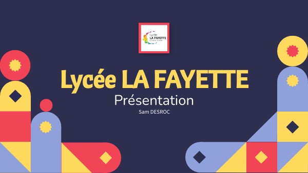 Lycée LA FAYETTE PRESENTATION | Genially