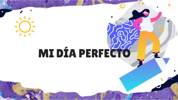 PRESENTACIÓN mi día perfecto | Genially