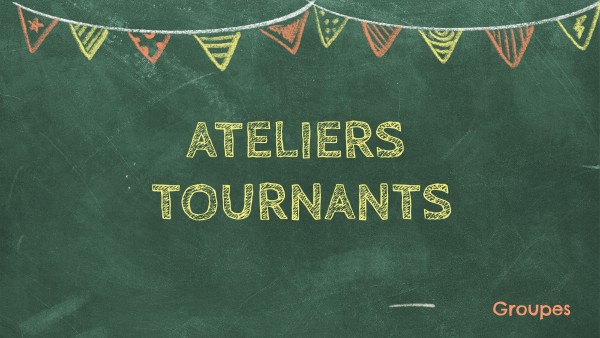 Ateliers tournants 07/04