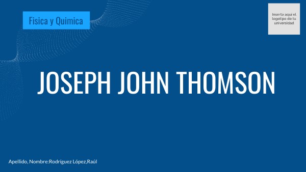 Trabajo Joseph Thomson | Genially