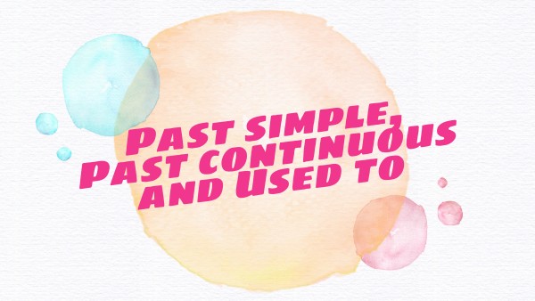 past simple, past continuous and used to | Genially