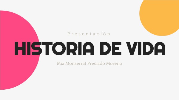 TC01_ Historia de Vida _ Mia Monserrat Preciado Moreno