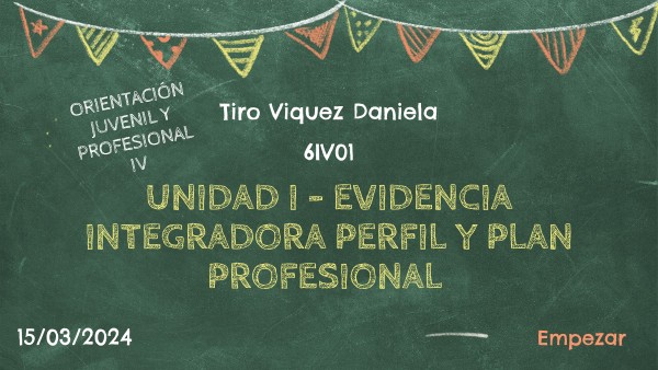 UNIDAD I - EVIDENCIA INTEGRADORA PERFIL Y PLAN PROFESIONAL Tiro Dani | Genially