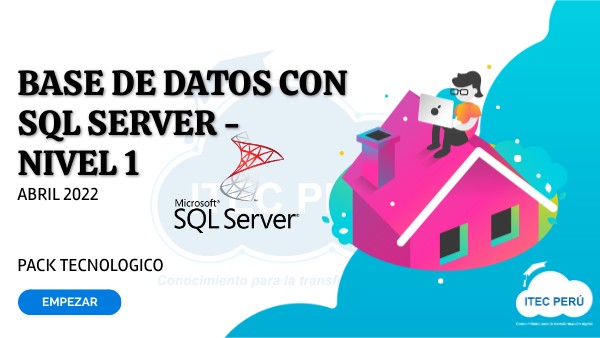 BASE DE DATOS CON SQL SERVER - NIVEL 1 - ABRIL 2022