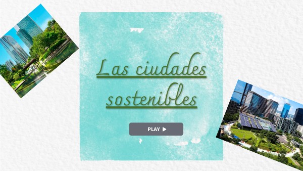 las ciudades sostenibles | Genially