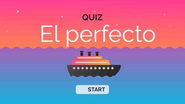 CRUISE QUIZ El PRESENTE PERFECTO
