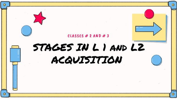 STAGES IN L1 AND L2 | Genially