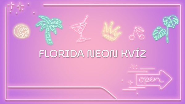 FLORIDA NEON kvíz Sziget-kék VII. | Genially