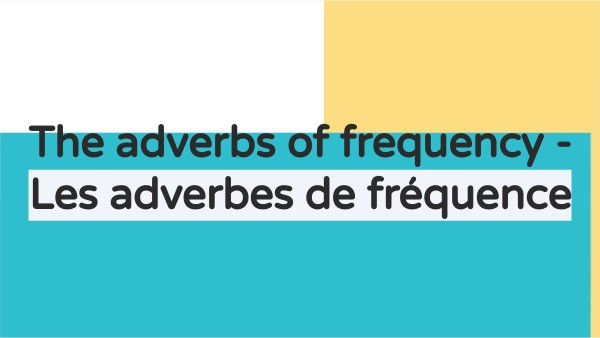 The adverbs of frequency