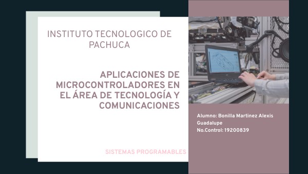 aplicaciones de microcontroladores en el área de Tecnología y Comunica | Genially