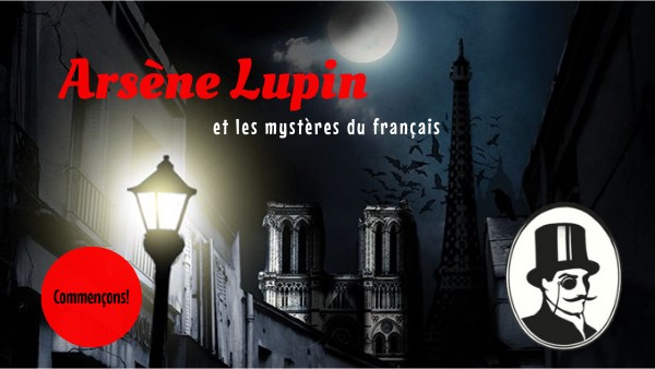 Arsène Lupin et les Mystères du Français | Genially