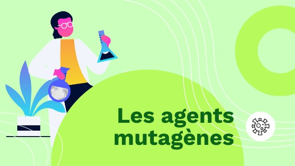 Les agents mutagènes | Genially