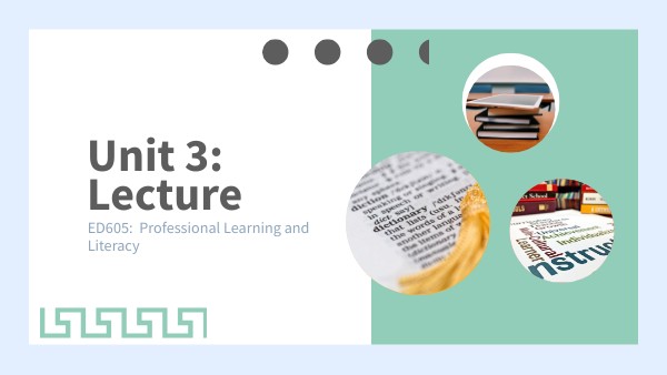 ED605 Unit 3 Lecture