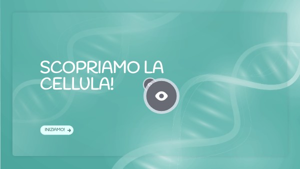 SCOPRIAMO LA CELLULA | Genially