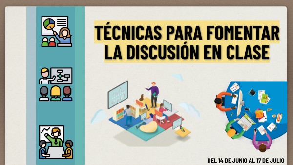 TÉCNICAS PARA FOMENTAR LA DISCUSIÓN EN CLASE | Genially