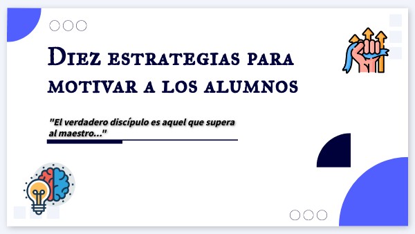 Diez estrategias para motivar a los alumnos | Genially