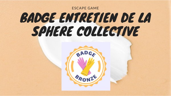CAP AAGA mon badge bronze d'entretien des locaux | Genially