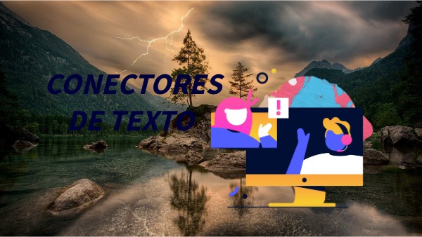CONECTORES DE TEXTO | Genially
