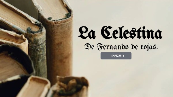 La Celestina ( De Fernando de rojas) | Genially