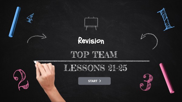 Top Team - Revision lessons 21-25
