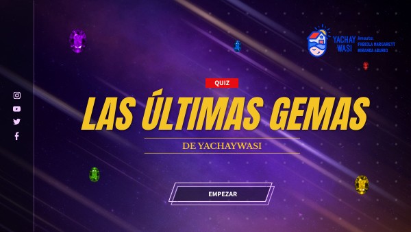 LAS ÚLTIMAS GEMAS DE YACHAYWASI - Yaku Fabiola Miranda | Genially