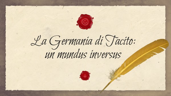 La Germania di Tacito: un mundus inversus