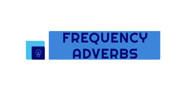 FREQUENCY ADVERBSPRESENTACIÓN | Genially