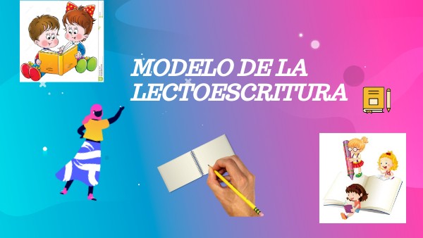 _Tarea: Presentación “Modelos de la lectoescritura” | Genially