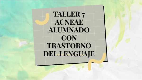 TALLER ACNEAE 7 NEE. | Genially