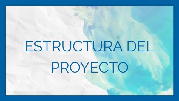ESTRUCTURA DEL PROYECTO DE INVESTIGACIÓN