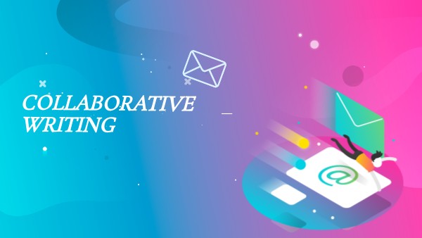COLLABORATIVE WRITING
