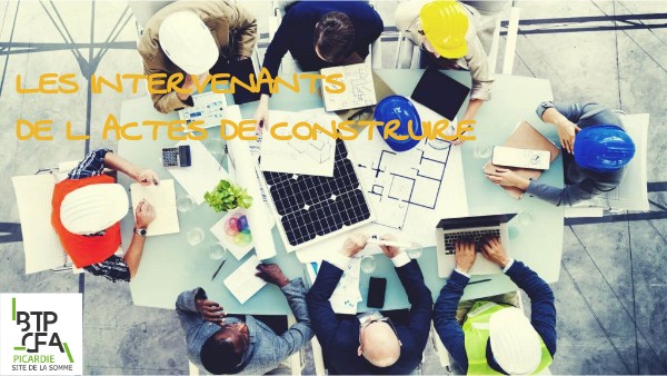 les intervenants de la construction