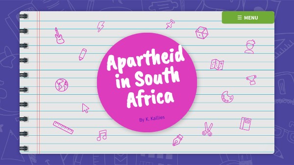 Apartheid in South Africa | Genially