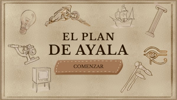 EL PLAN DE AYALA | Genially