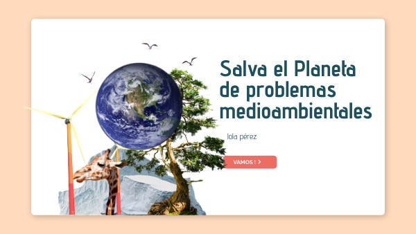 SALVA EL PLANETA - De problemas medioambientales.