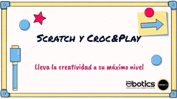 Scratch y Croc&Play | Genially