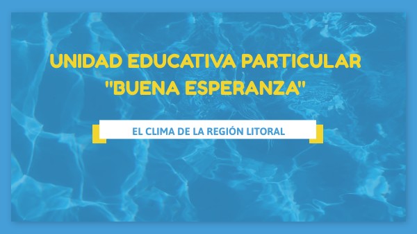 El clima de la región Litoral.