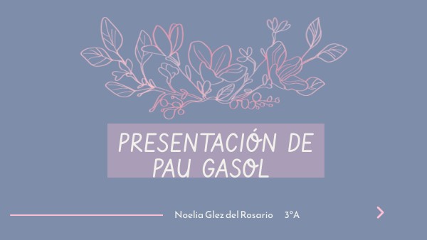 PRESENTACIÓN DE Pau Gasol