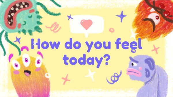HOW DO YOU FEEL TODAY? | Genially