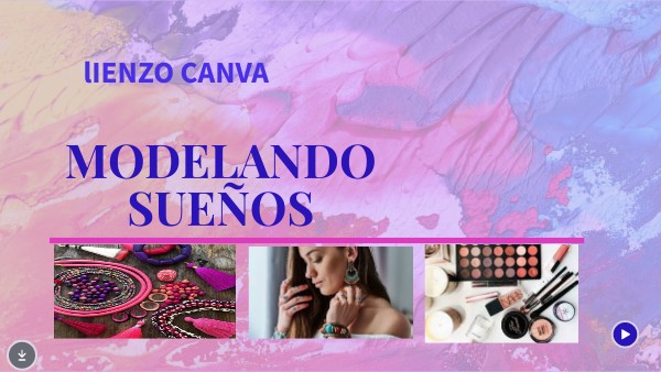 Lienzo Canva - MODELANDO SUEÑOS