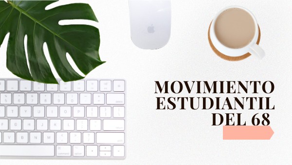 Movimiento del 68 | Genially