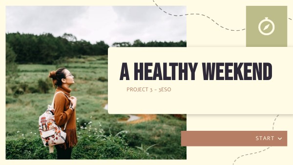 PROJECT 3 - A HEALTHY WEEKEND | Genially