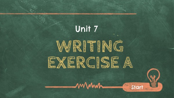 Unit 7: Writing - Exercise A